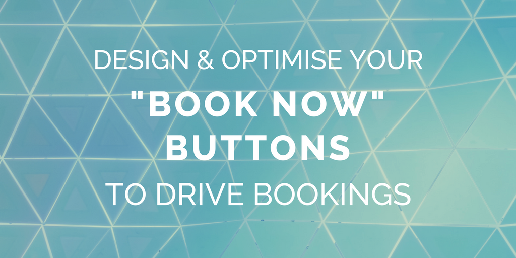 How to design and optimise your "Book Now" buttons to drive bookings