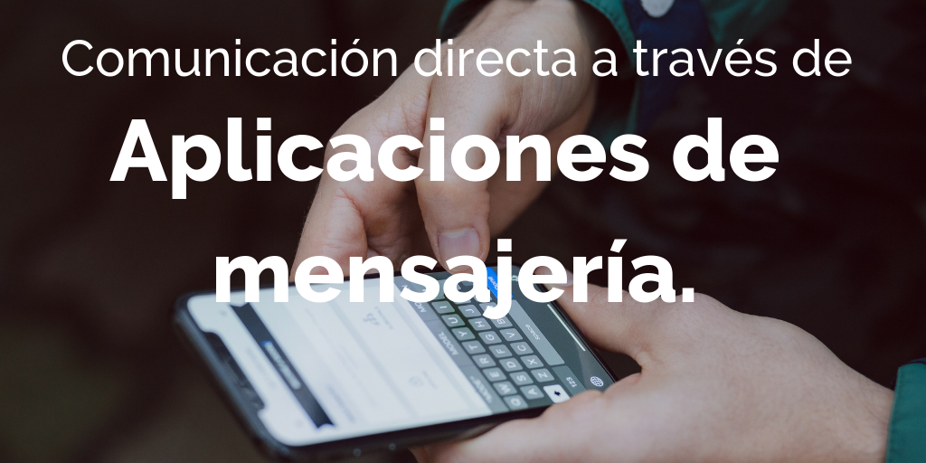 Comunicación directa a través de aplicaciones de mensajería
