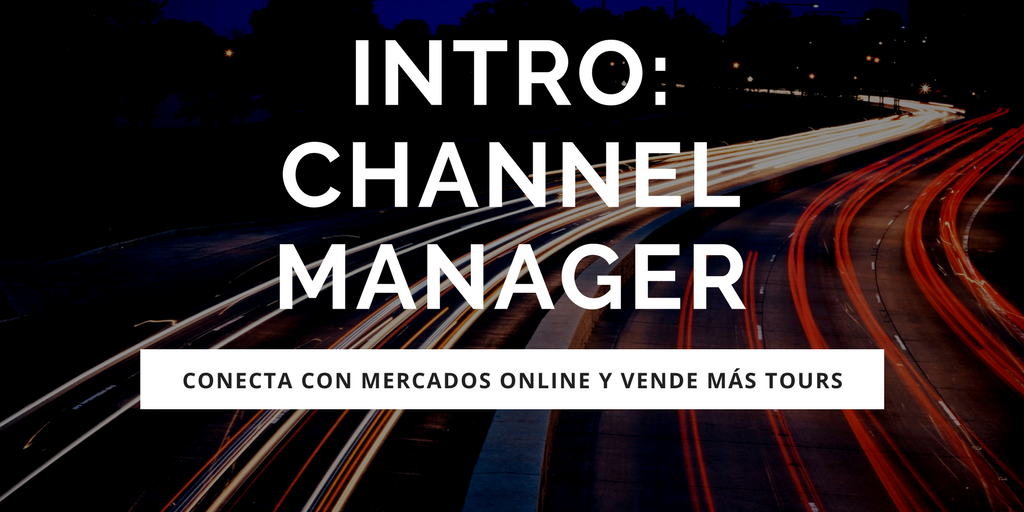 Introducción al Channel Manager: Cómo conectarse a los mercados online ...