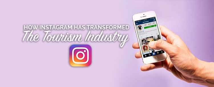How Instagram has changed the tourism and travel industry