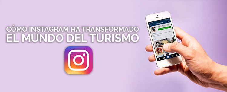 Cómo Instagram ha trasformado el mundo del turismo