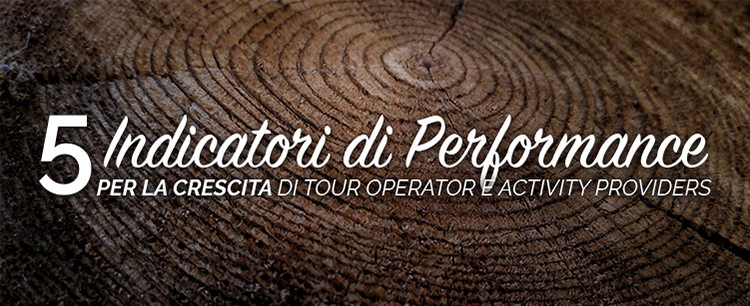 5 indicatori di performance (KPI) per la crescita di tour operator e ...